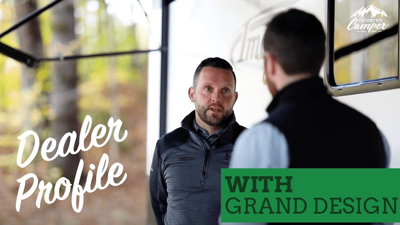 Dealer Profile: Our Relationship with Grand Design RV | Country Camper ...