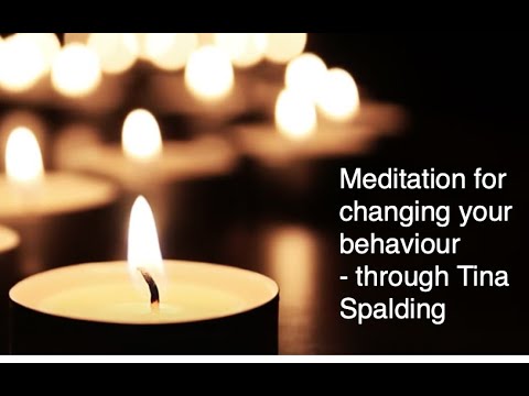 Meditation for changing behaviour channeled by Tina Spalding-5mins ...
