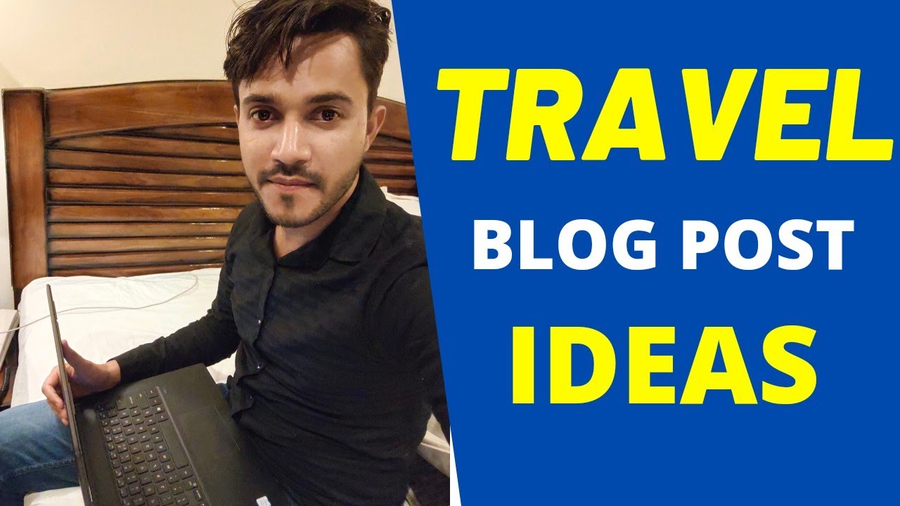50+ Awesome Travel Blog Post Ideas!!! - YouTube