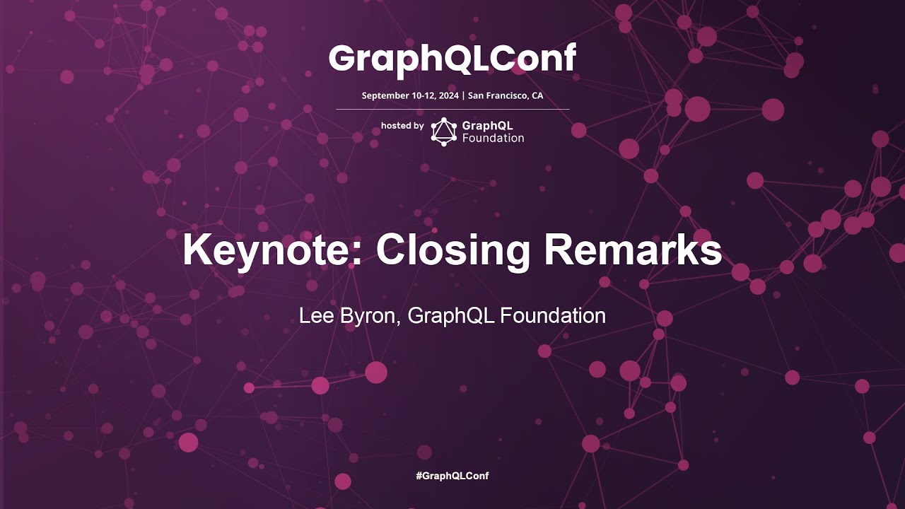 Keynote: Closing Remarks - Lee Byron, GraphQL Foundation - YouTube
