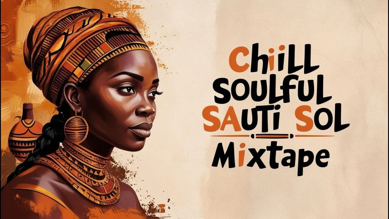Chill Soulful Sauti sol mix video - YouTube