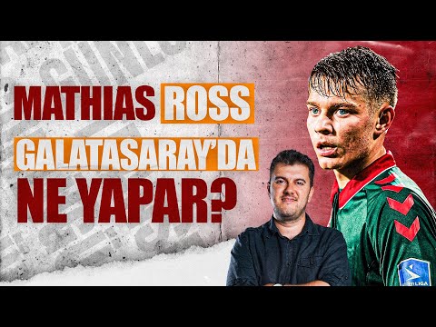 HAVA TOPLARI İYİ AMA... | Mathias Ross Analizi, Galatasaray'da Ne Yapar? Transfer Günlüğü