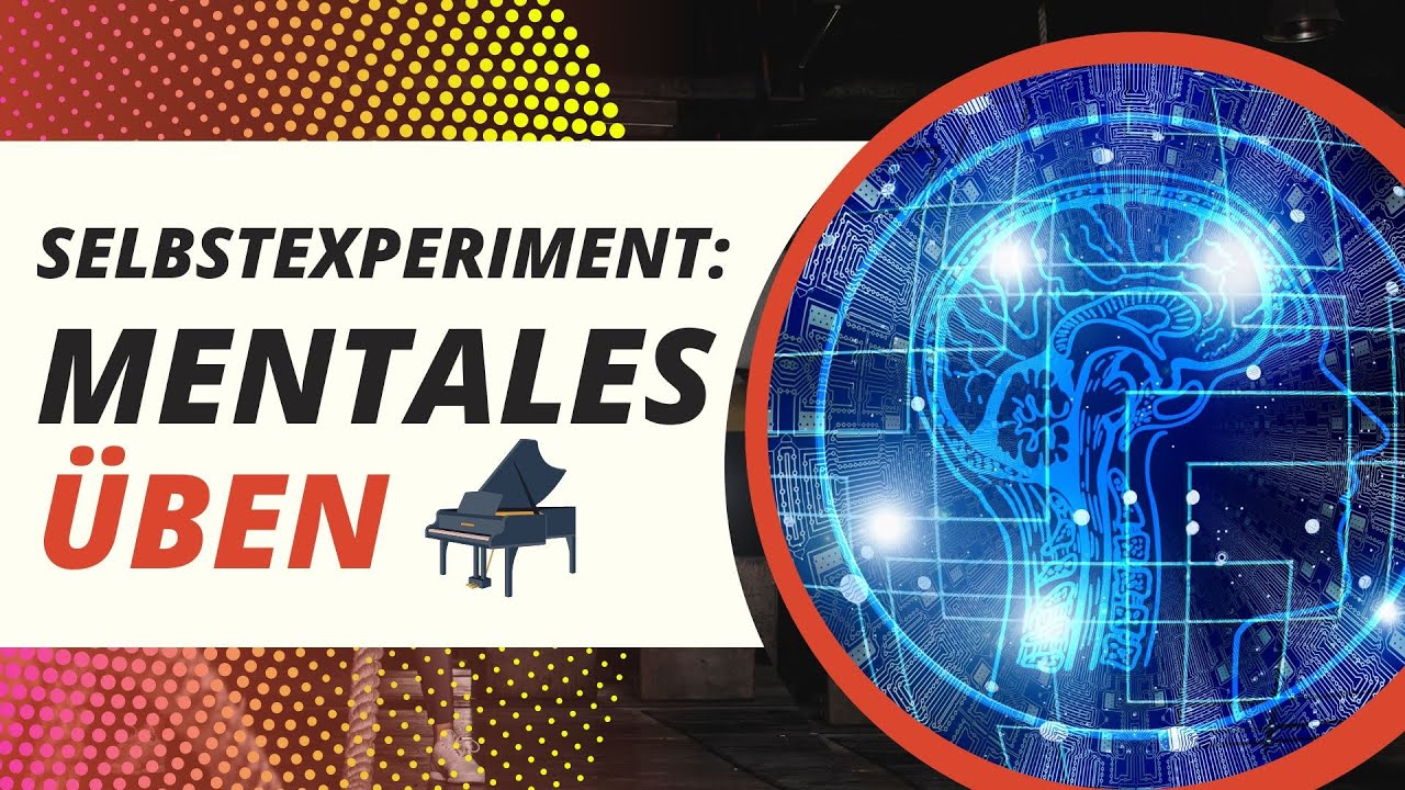 Selbstexperiment: Mentales üben - Top oder Flop? 🤔🎼 - YouTube