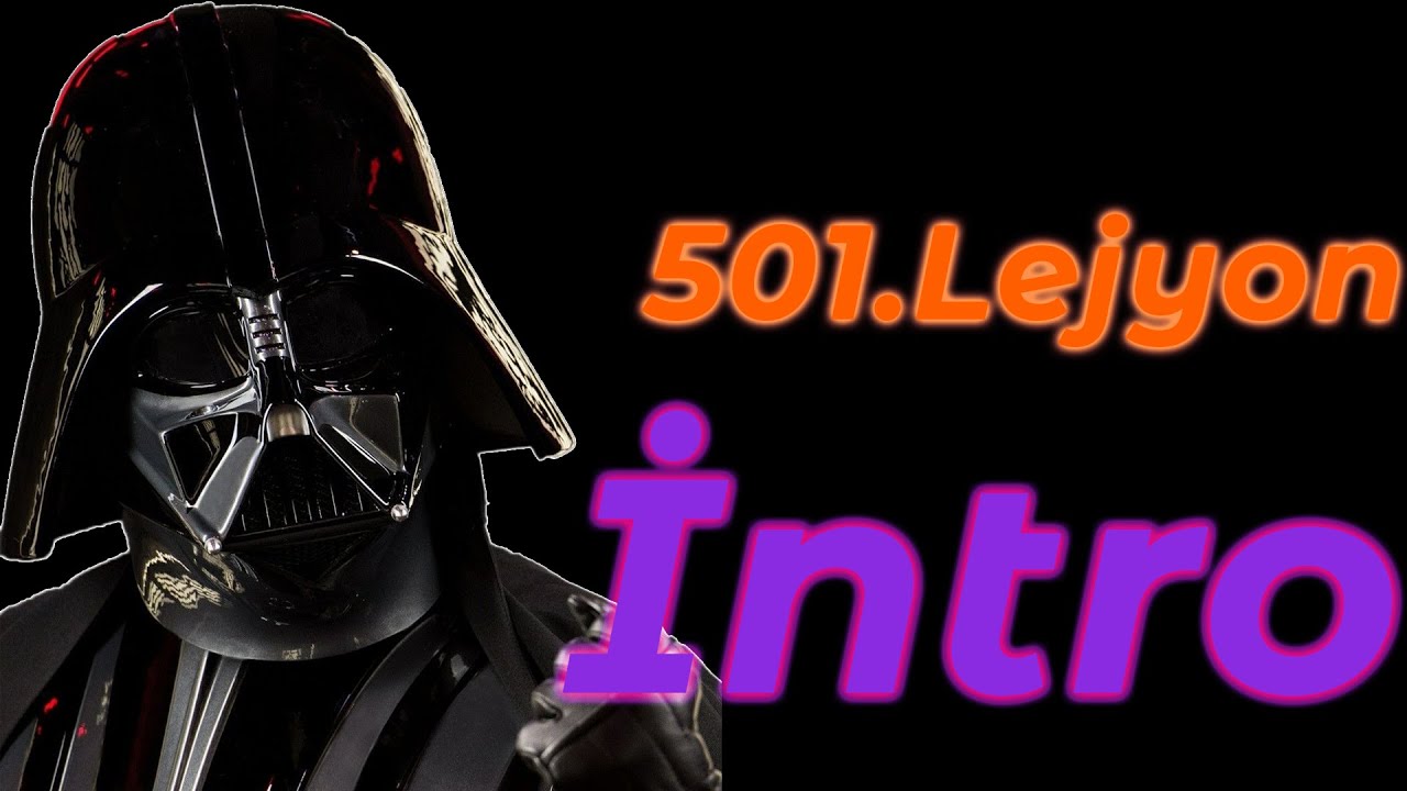 501. Lejyon - Star Wars Darth Vader İntro - YouTube