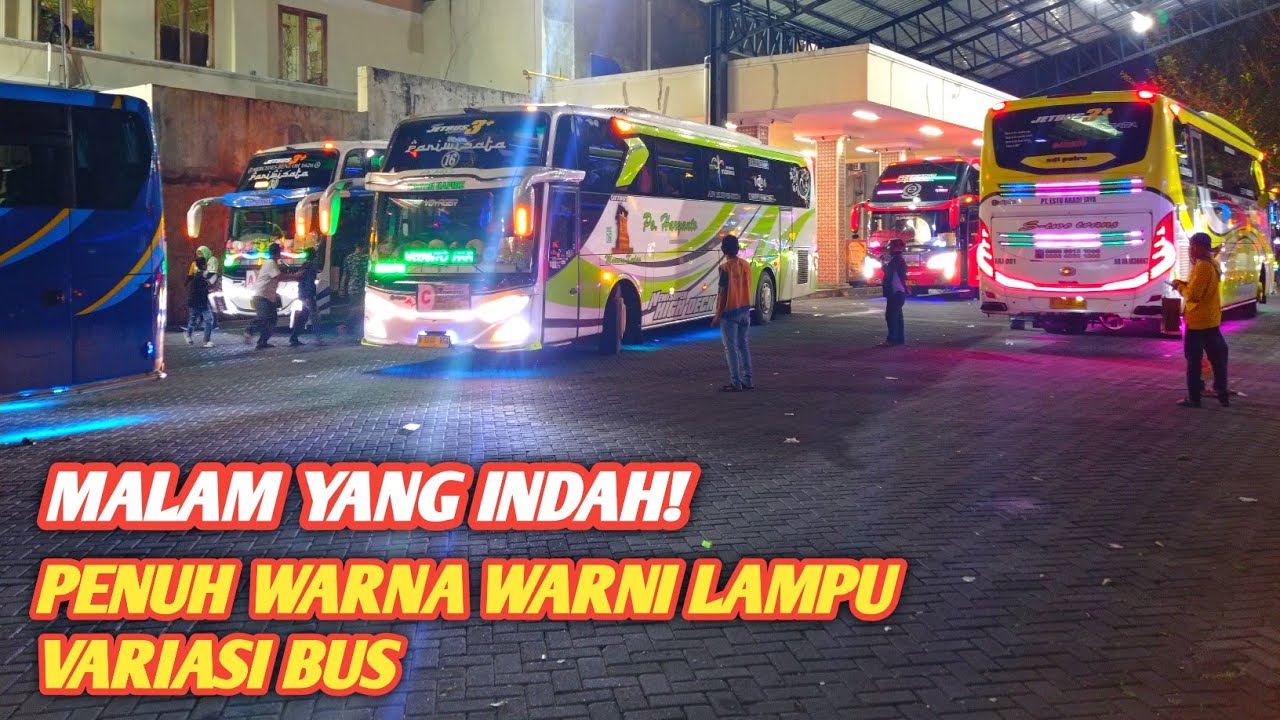 MALAM YANG INDAH! PENUH WARNA WARNI LAMPU VARIASI BUS PARIWISATA - YouTube