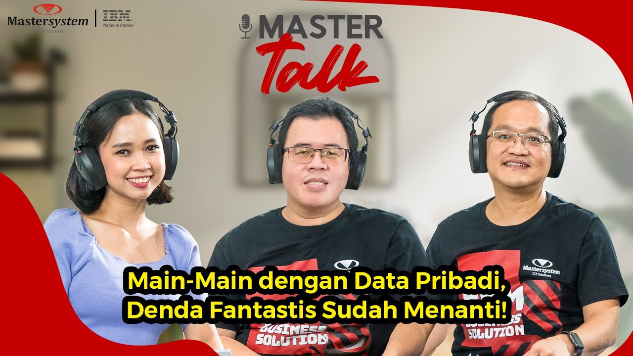 Cara Mengelola Data Pribadi Konsumen Sesuai UU PDP | Master Talk Podcast | Mastersystem Infotama ...