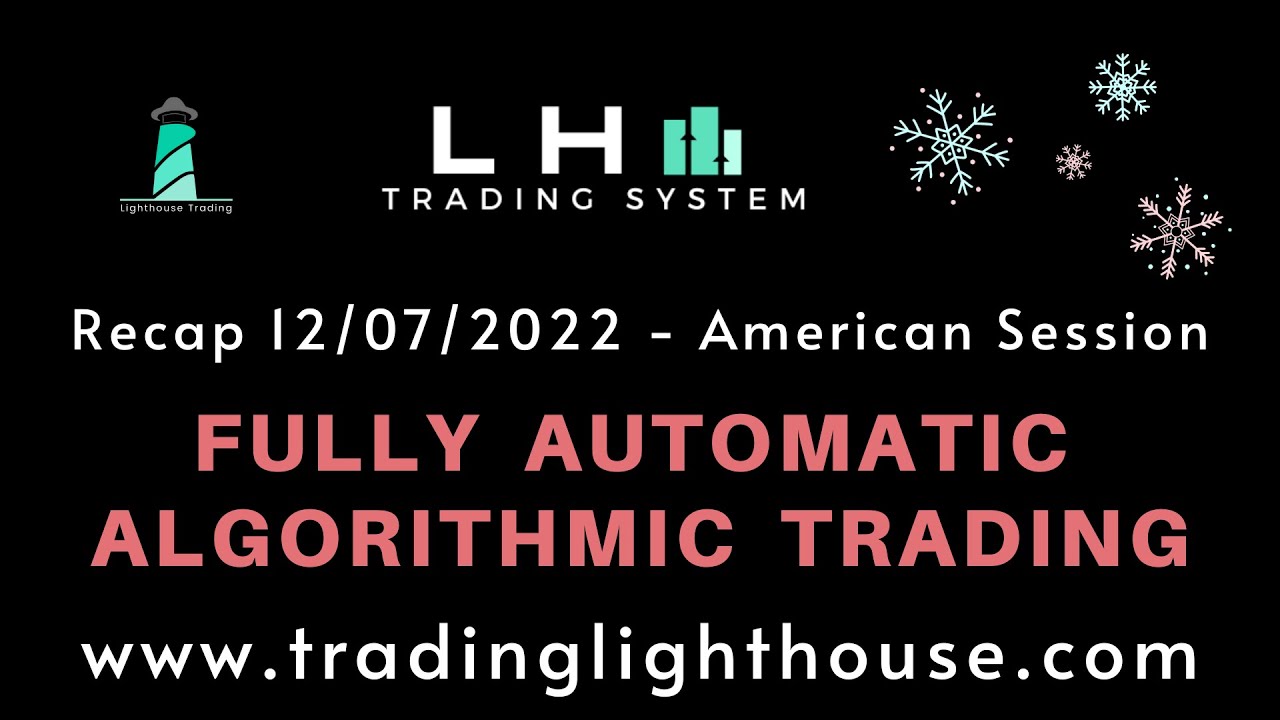RECAP 12/07/2022 - FULLY AUTOMATED ALGORITHMIC TRADING - TRADING ALGORITMICO TOTALMENTE ...