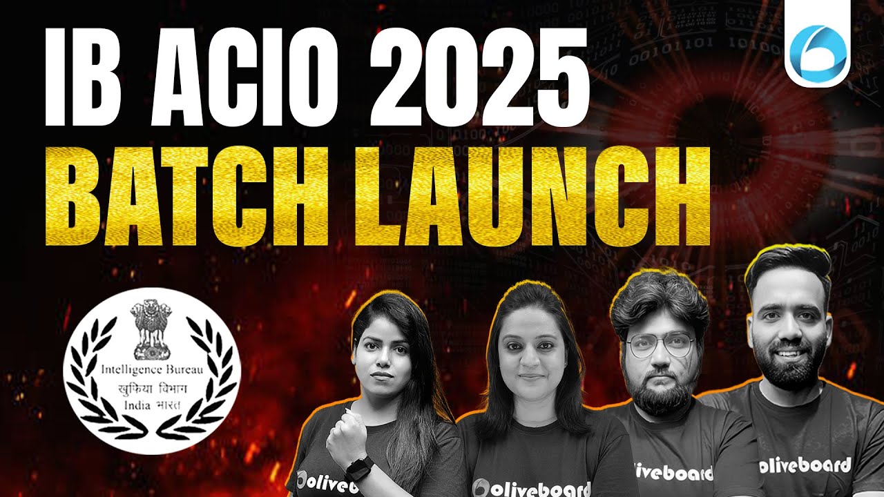 NEW Batch Launch | IB ACIO 2025 | Master IB ACIO Grade-II/Executive 2025 with Oliveboard New ...