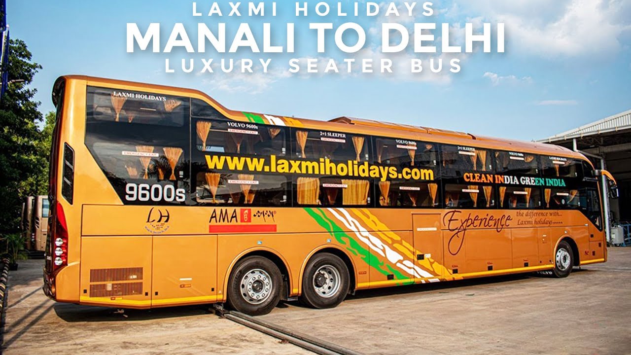 Manali To Delhi Bus Journey - Laxmi Holidays Volvo 9600 Semi Sleeper ...