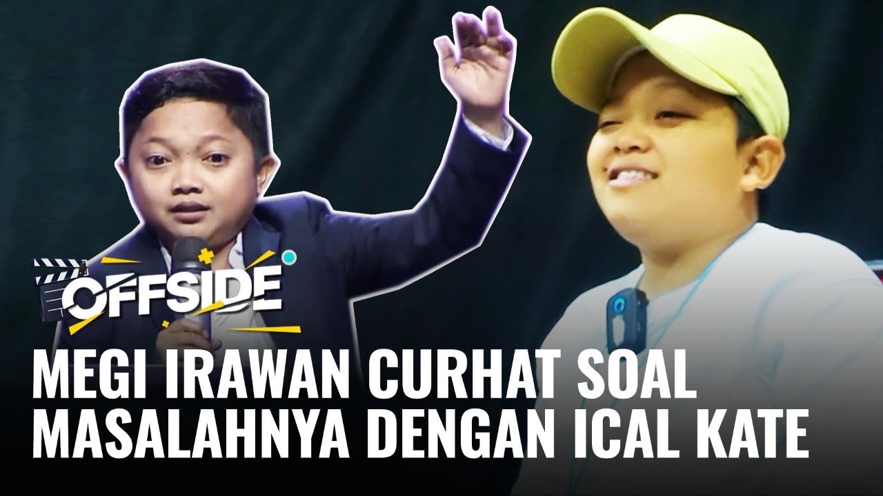 Curhatan Megi Irawan tentang Perseteruannya dengan Ical Kate - Offside ...