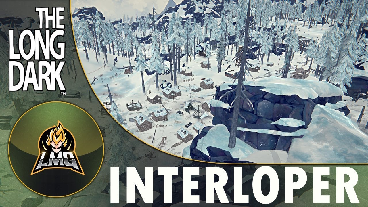 Let's Play The Long Dark Interloper Season One - Episode 87 NEW DLC RUN! - YouTube