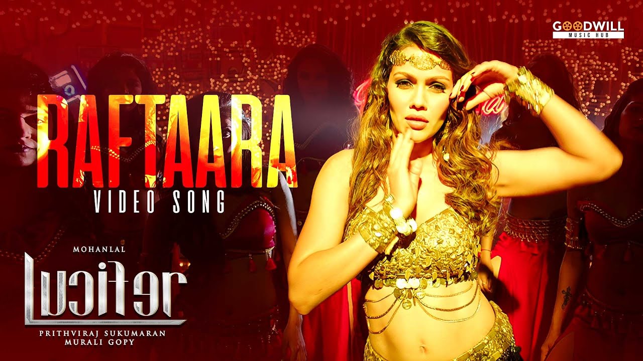 Raftaara Video Song | Lucifer | Mohanlal | Prithviraj | Deepak Dev | Jyotsna | Waluscha De Sousa ...