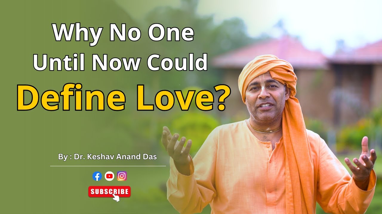 Why No One Until Now Could Define Love?💔Dr. Keshav Anand Das - YouTube