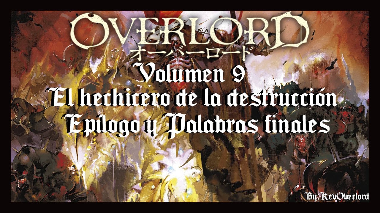 OVERLORD Volumen 9 Epílogo, Un capitulo nuevo y Palabras finales- E ...