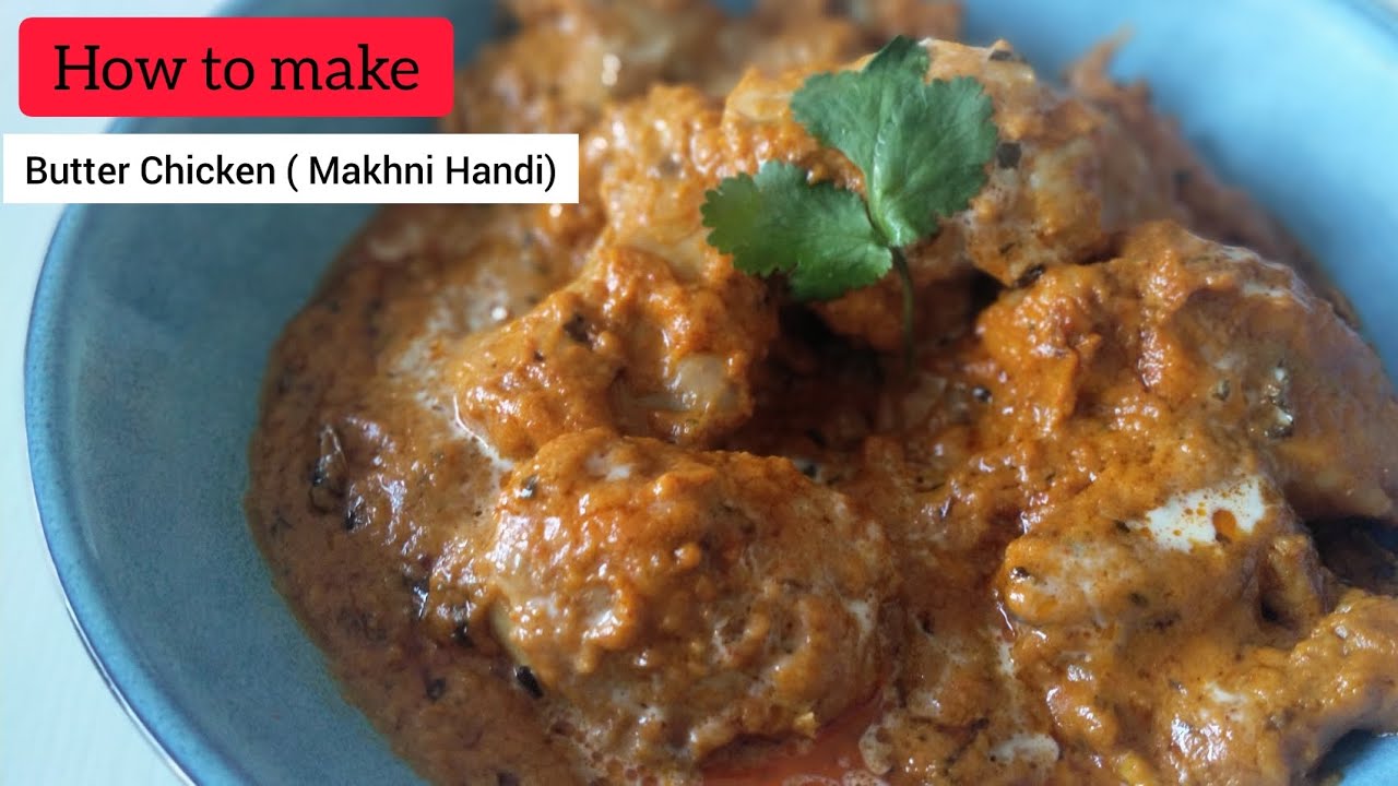 Butter Chicken (Chicken Makhni Handi) - Recipe by Mehak !! - YouTube