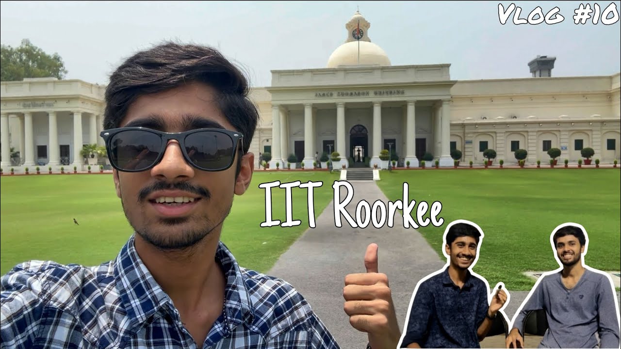 Exploring IIT Roorkee | Campus Tour 🏛️ - YouTube