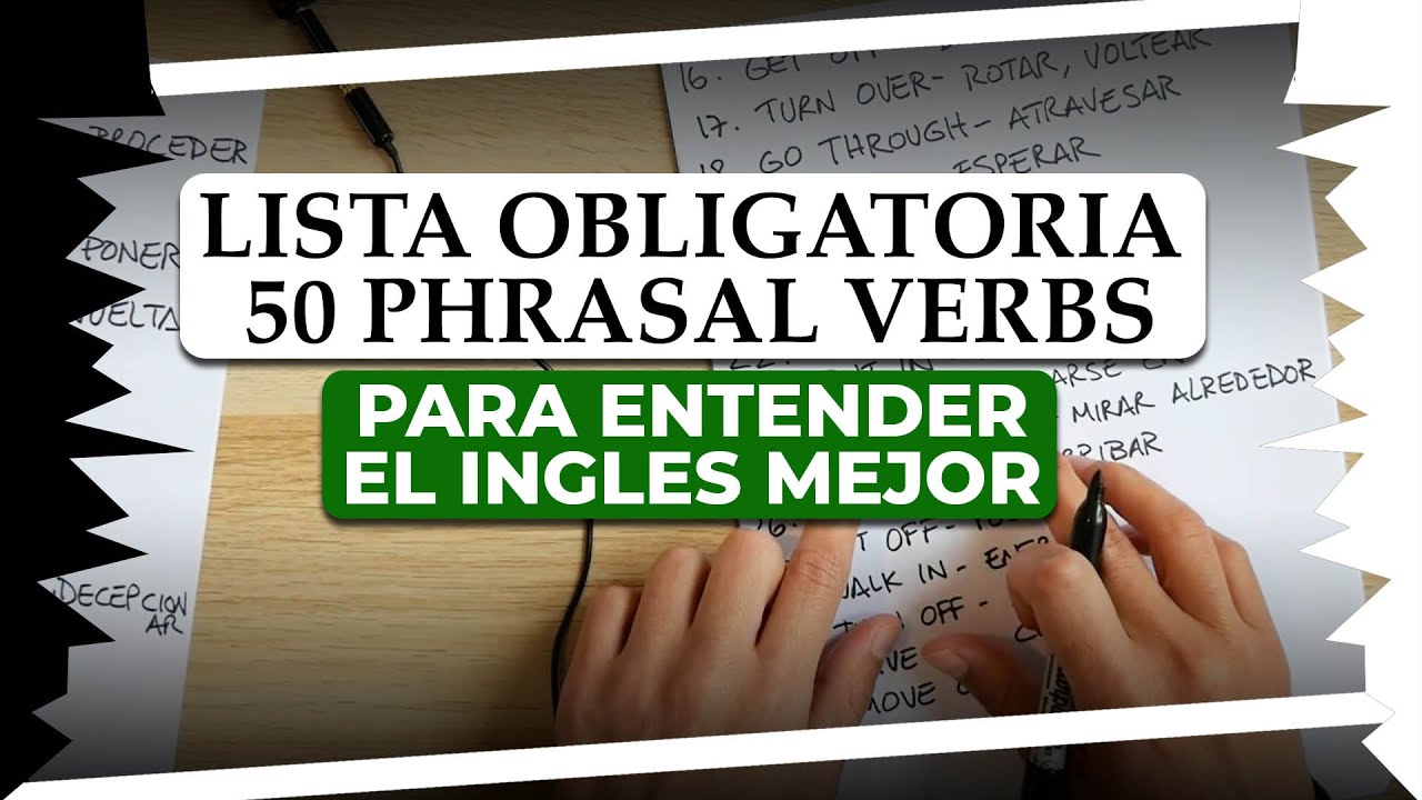 50 PHRASAL VERBS PARA ENTENDER MEJOR EL INGLES - YouTube