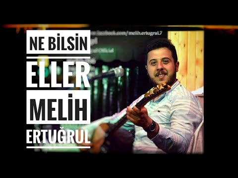 Beypazarlı Melih Ne Bilsin Eller 2018