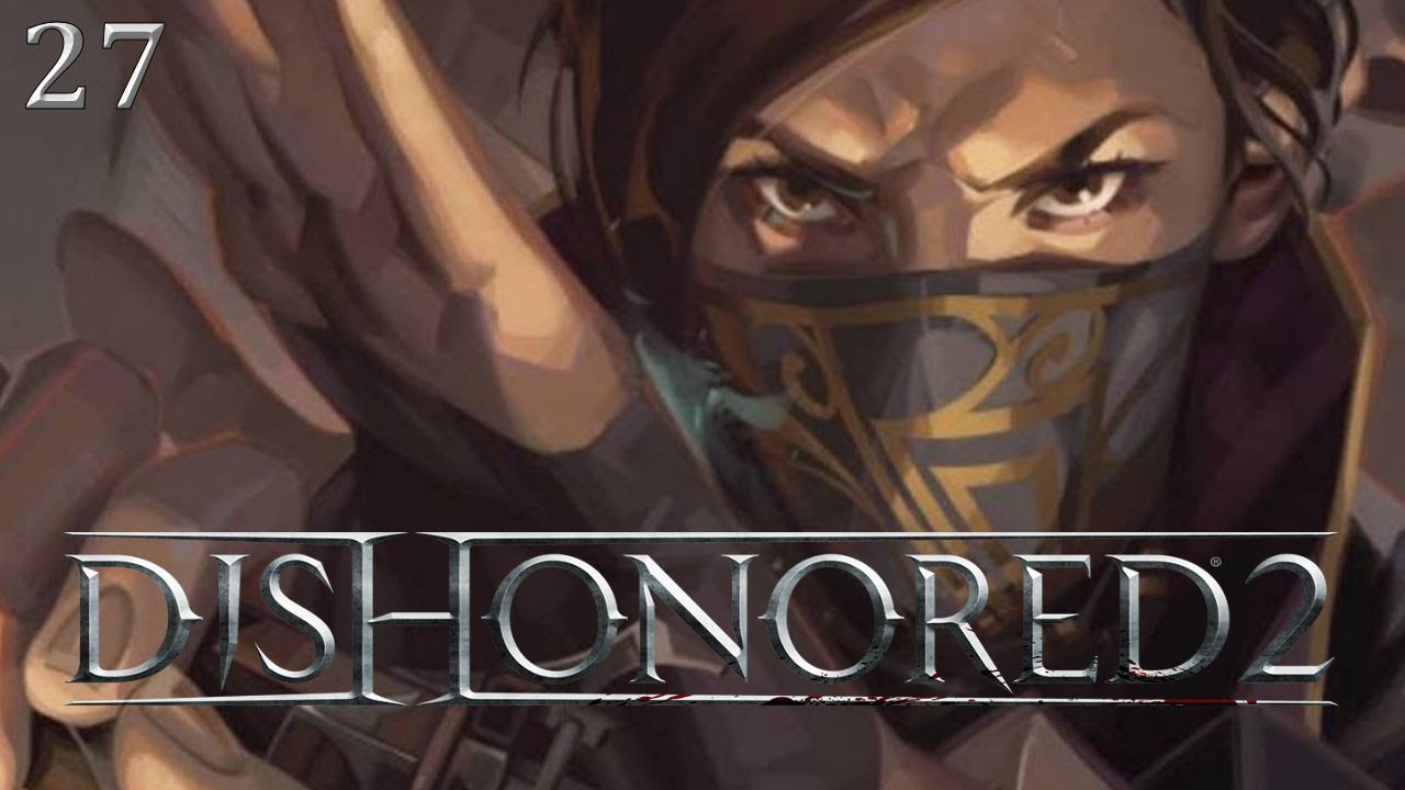 Dishonored 2 | Overseer Outpost (P27) - YouTube