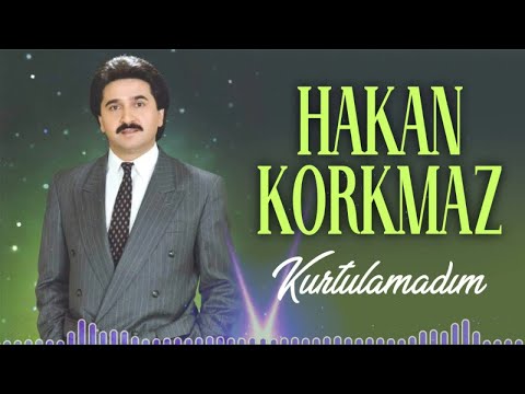 Hakan Korkmaz - Kurtulamadım