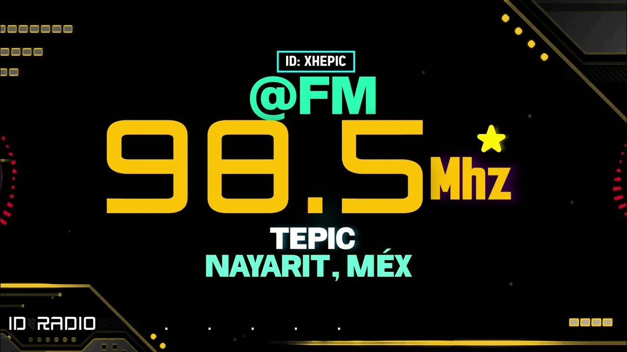 XHEPIC @FM 98.5 FM. Tepic, Nayarit, Méx - YouTube