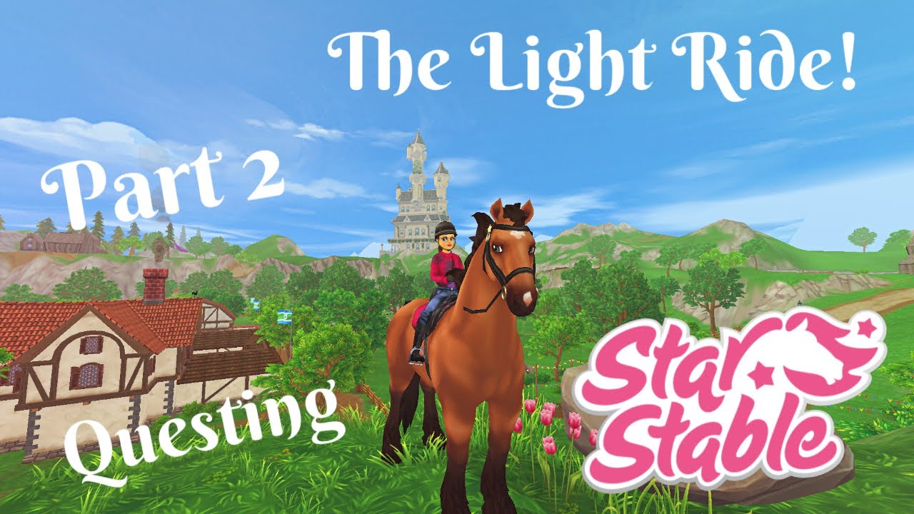 The Light Ride | Part 2 | Questing | Star Stable Online - YouTube