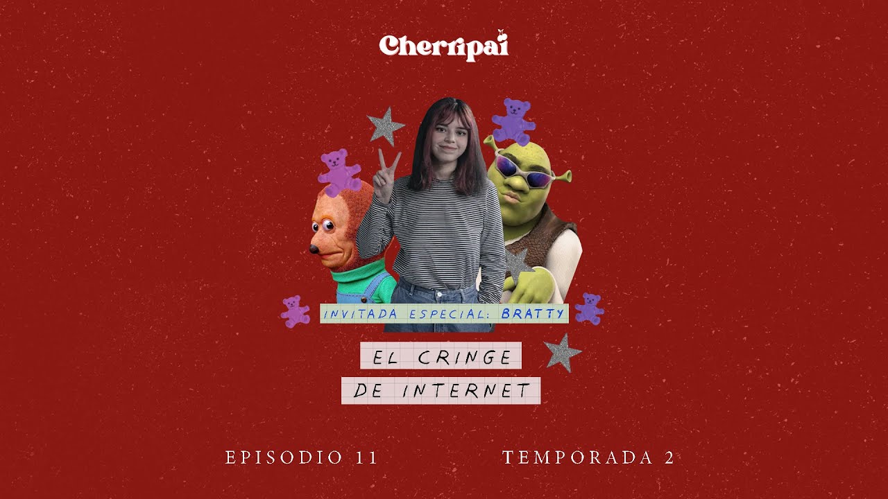 Episodio 11. EL CRINGE DE INTERNET - YouTube