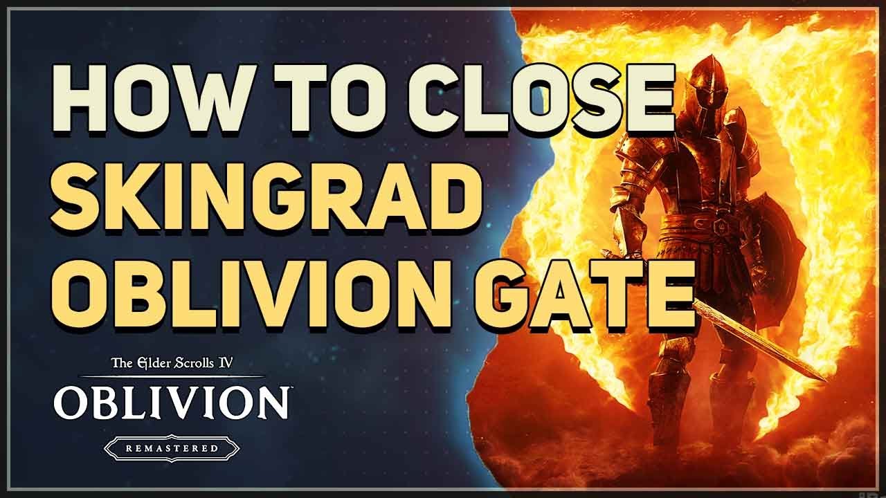 How to close Skingrad Oblivion Gate The Elder Scrolls 4 Oblivion ...