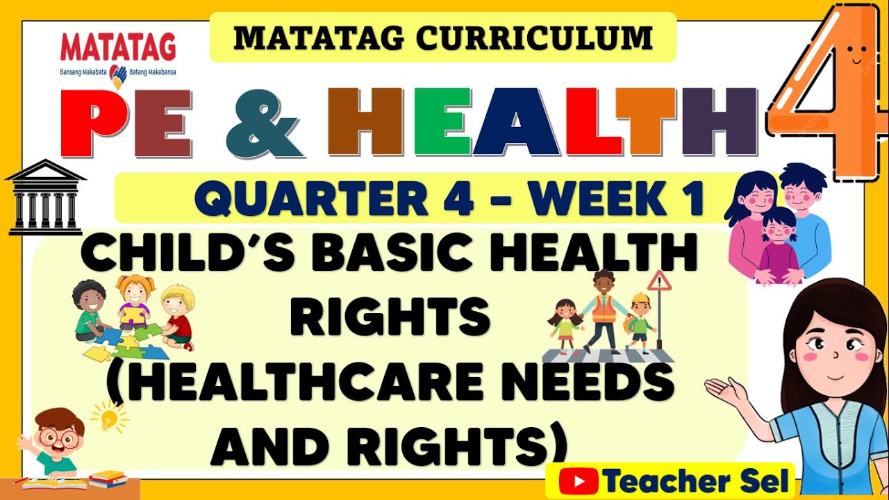 PE AND HEALTH 4 QUARTER 4 WEEK 1 MATATAG - CHILD’S BASIC HEALTH RIGHTS ...