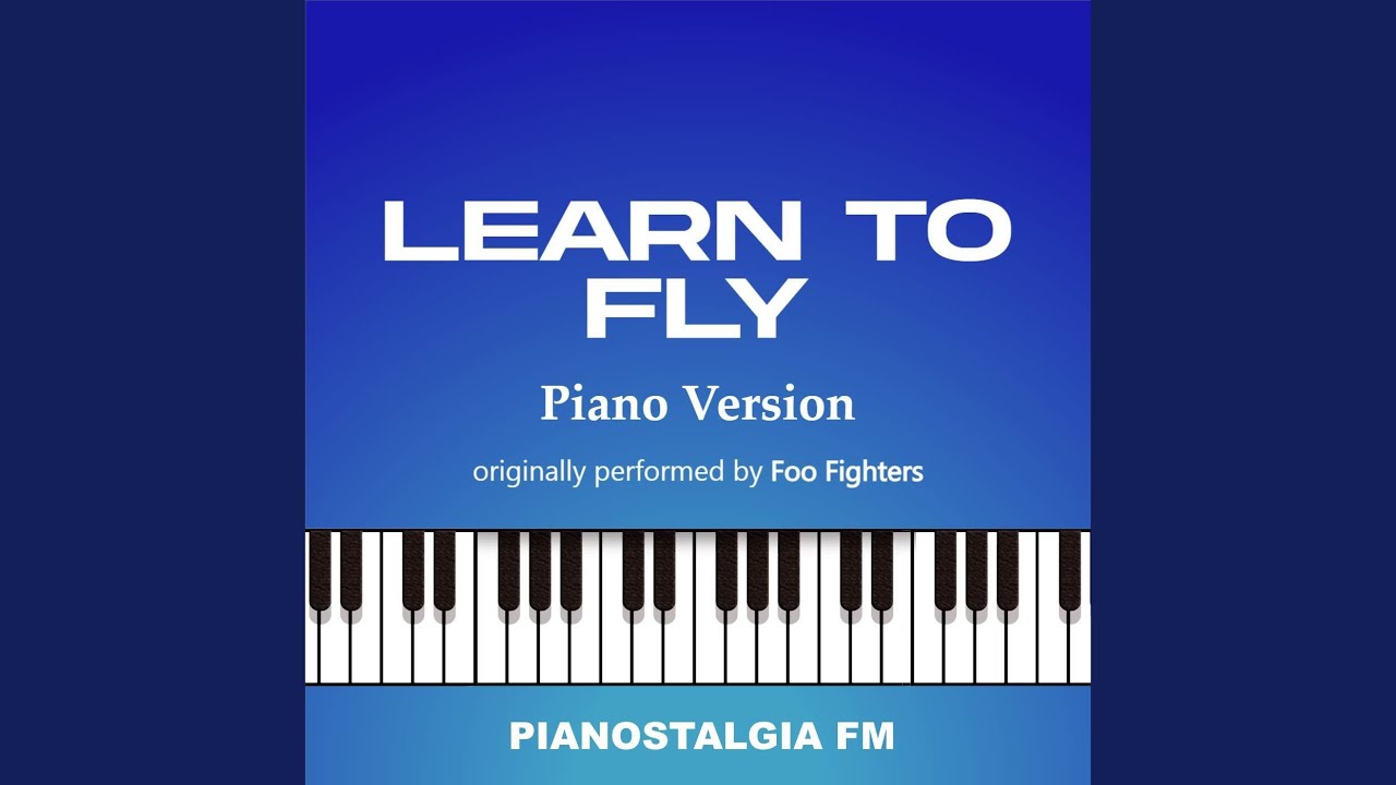 Learn to Fly (Piano Version) - YouTube