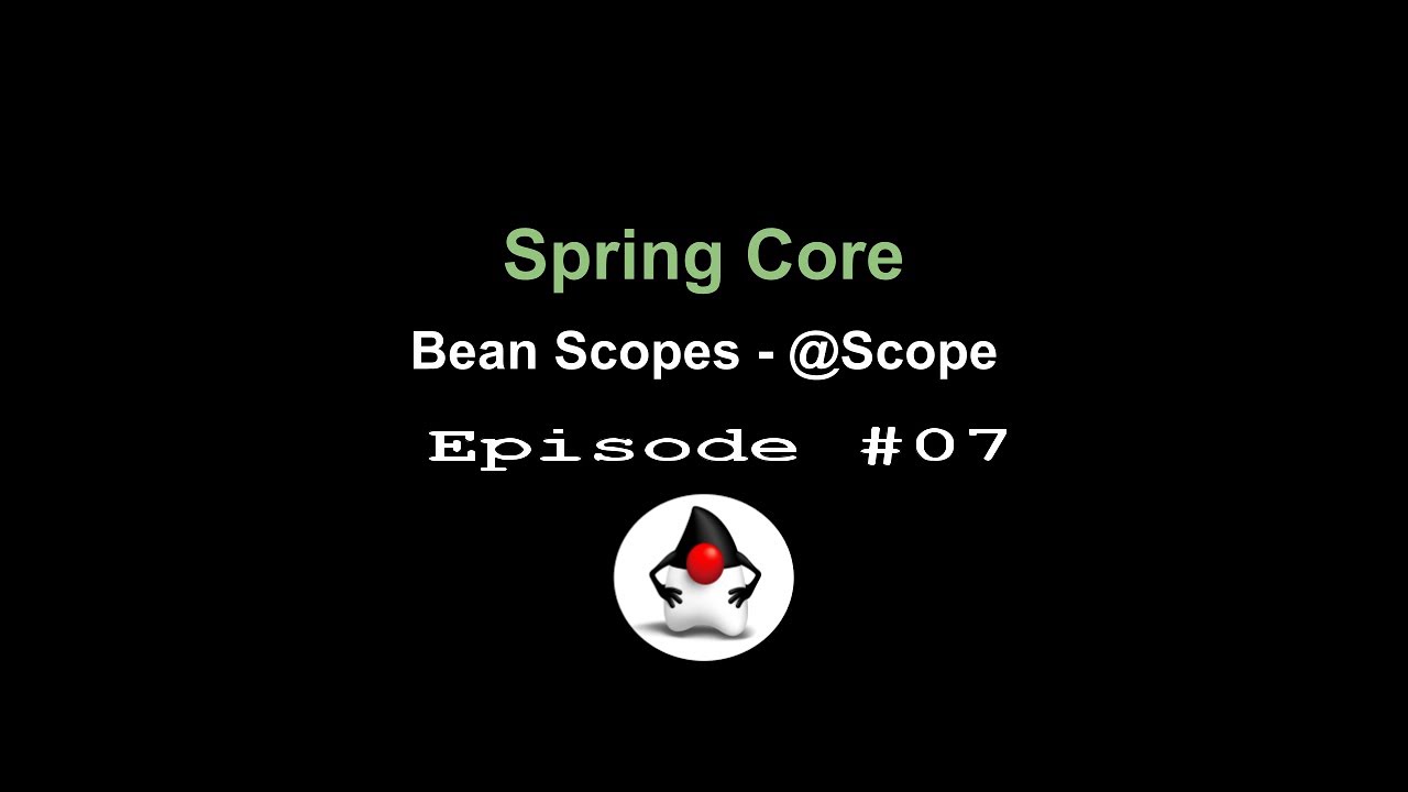 Spring Core Episode 07 Bean Scopes Scope Singleton And Prototype