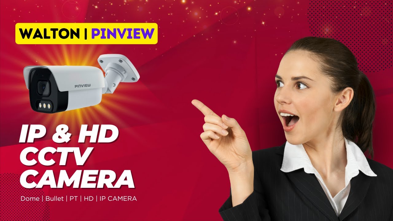 Best CCTV Camera in Bangladesh. Walton Pinview | For Ultimate Security ...
