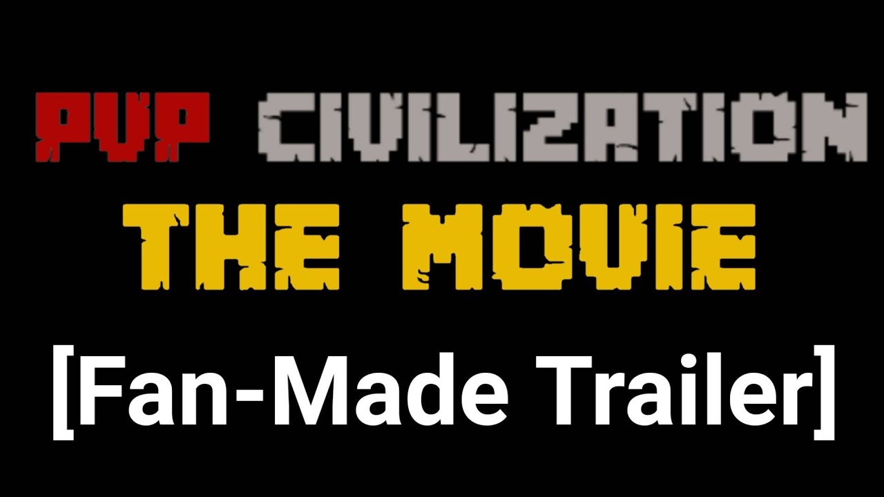 PVP Civilization: The Movie - Fan Trailer - YouTube