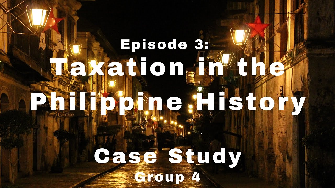 Group 4: Case Study - Taxation in the Philippine History - YouTube