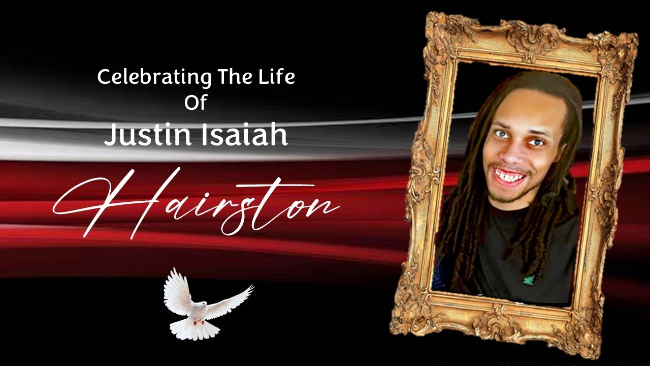 We Love You!!! Celebrating the life of Justin Isaiah Hairston - YouTube