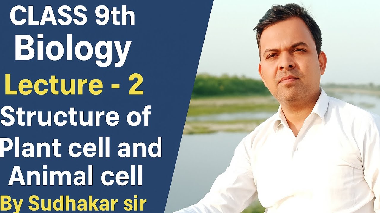 CLASS 9th Biology Lecture- 2Topic -structure of Plant cell and Animal ...