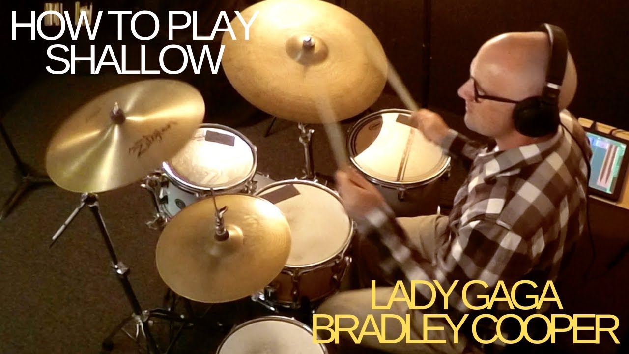 HOW TO PLAY "SHALLOW" BY LADY GAGA & BRADLEY COOPER ON DRUMS ...