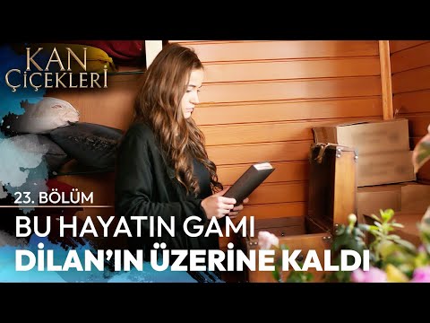 Dilan Karabey'in Bitmeyen Çilesi - Kan Çiçekleri 23. Bölüm