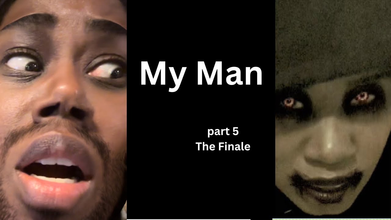 My Man part 5 The Finale - YouTube