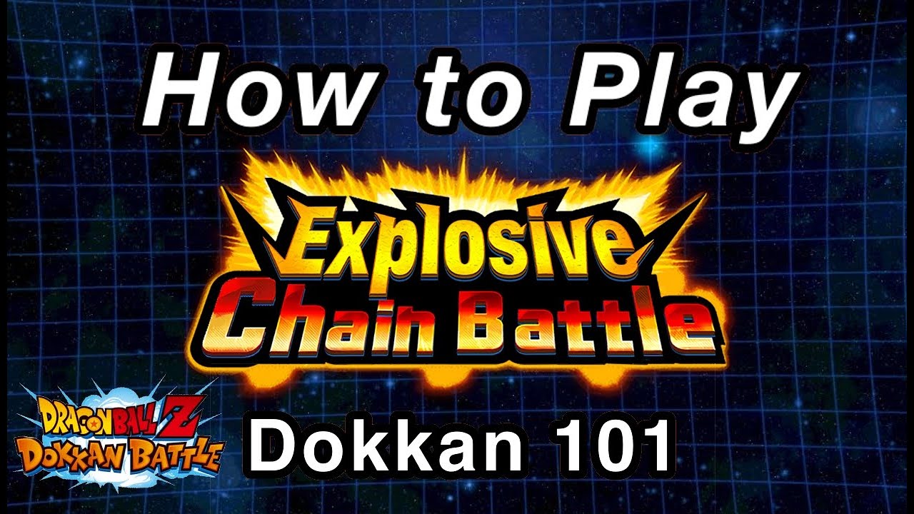 Dokkan 101 Beginners Guide How to Play Explosive Chain Battle on GLOBAL ...