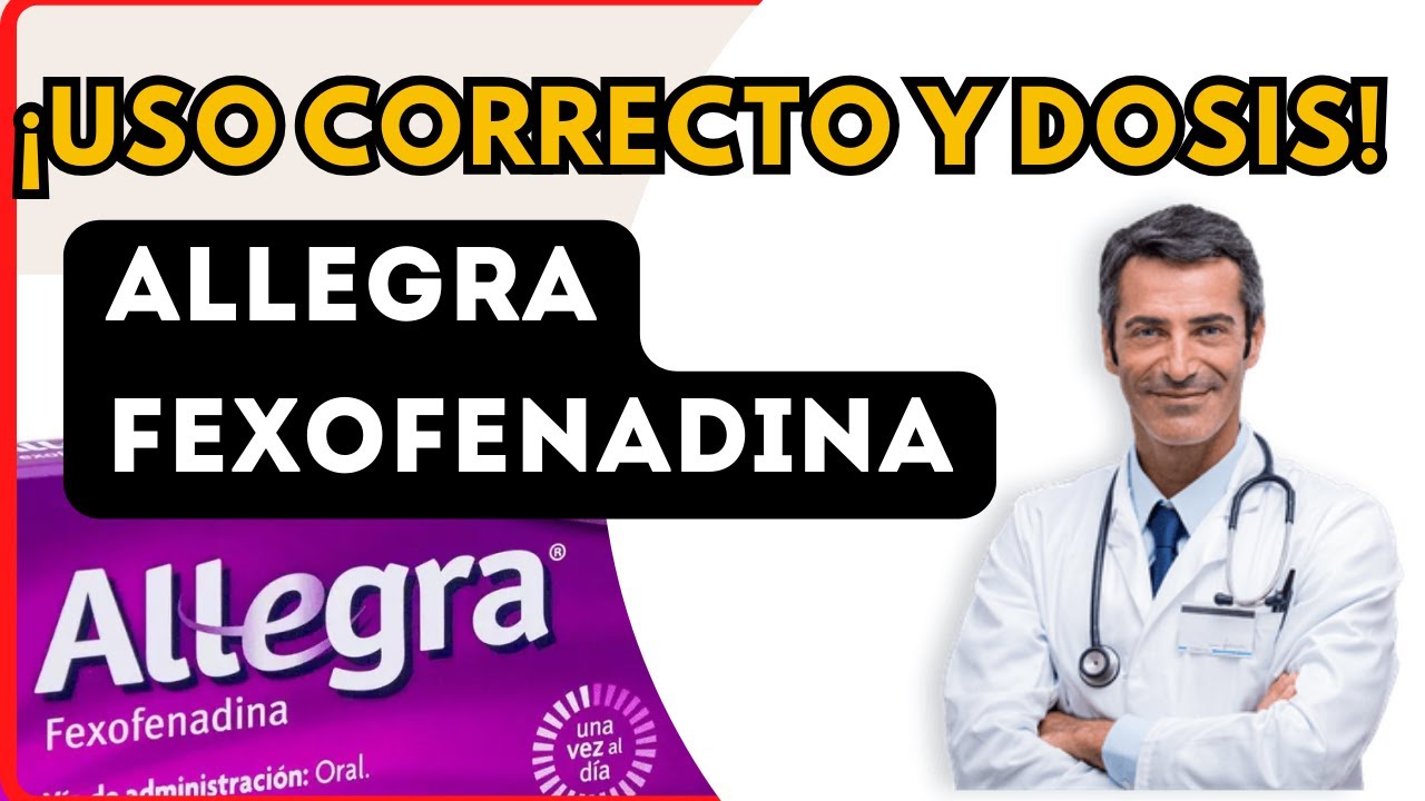 💊 ALLEGRA FEXOFENADINA (DOSIS) 🤷‍♂️para que SIRVE y COMO tomar (Efectos ...