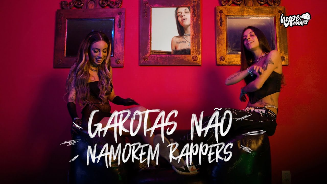 10. Hyperanhas - Garotas Não Namorem Rappers (Clipe Oficial) - YouTube