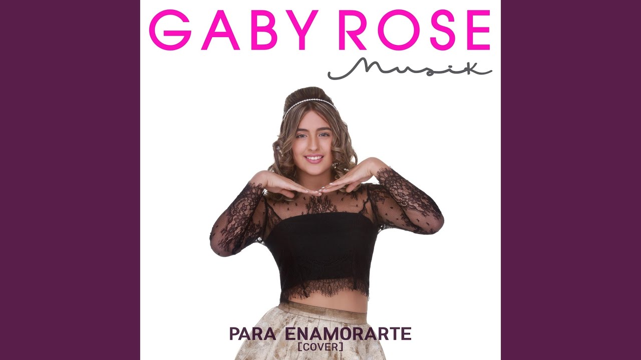 Para Enamorarte - Gaby Rose | Shazam