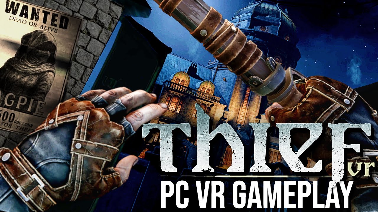 Thief VR: Legacy of Shadow - PC VR First Impressions (Is It Worth It ...