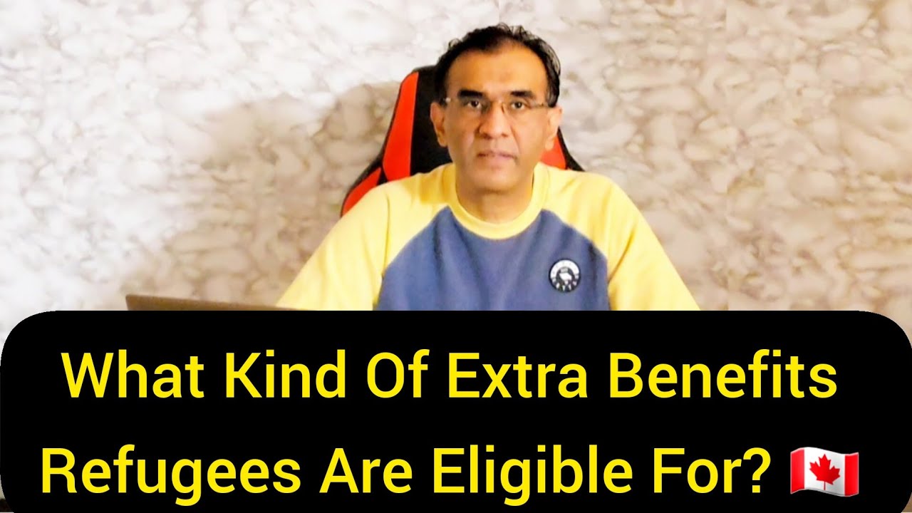 Some extra benefits for Refugees to start their life in canada ...