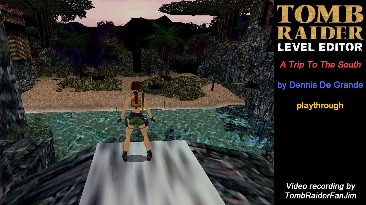 Tomb Raider Custom TRLE - A Trip To The South (by Dennis De Grande ...