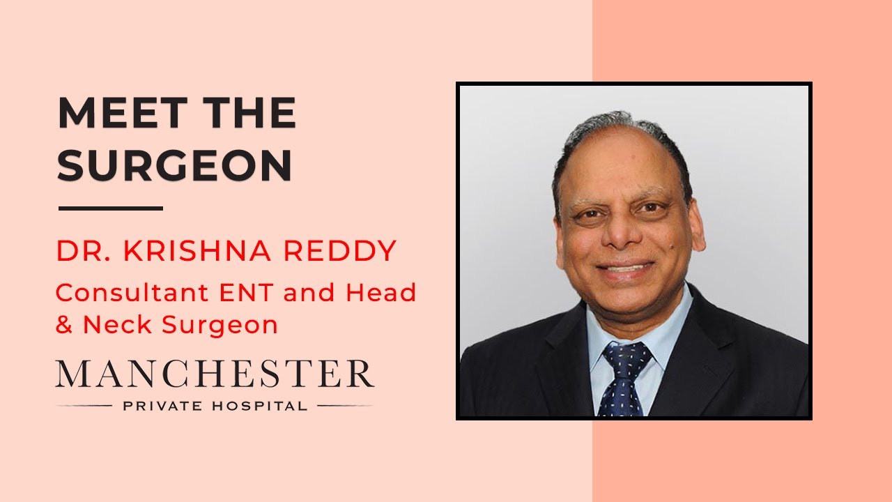 Meet the Surgeon Dr Krishna Reddy, Consultant ENT, Head & Neck Surgeon ...