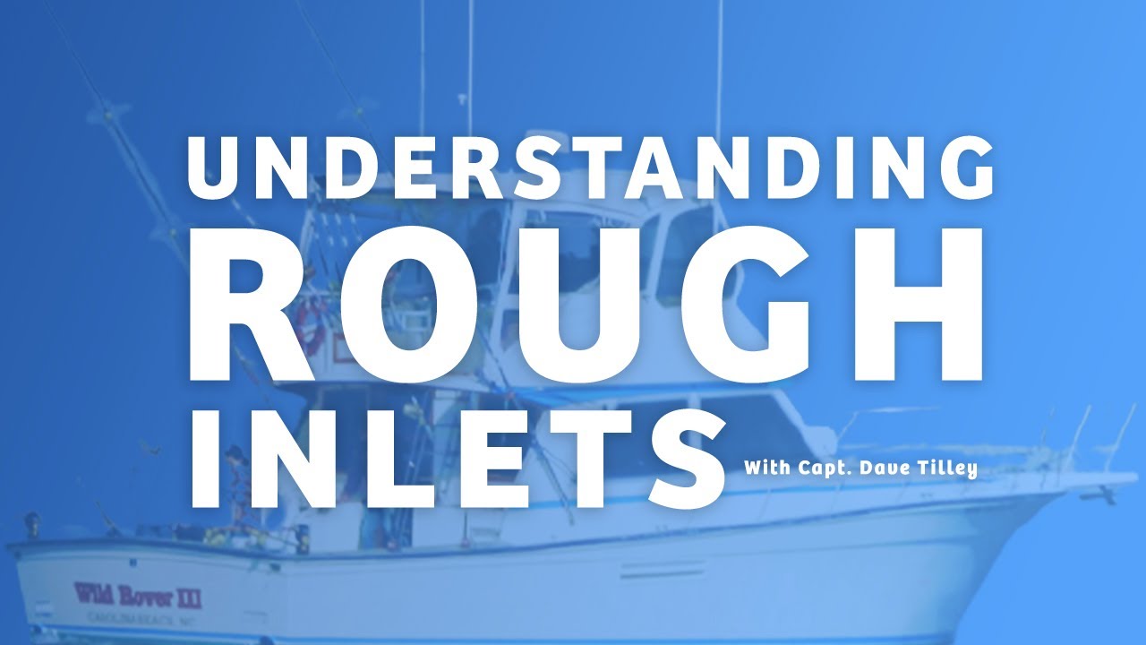 Understanding Rough Inlets with Capt. Dave Tilley - YouTube