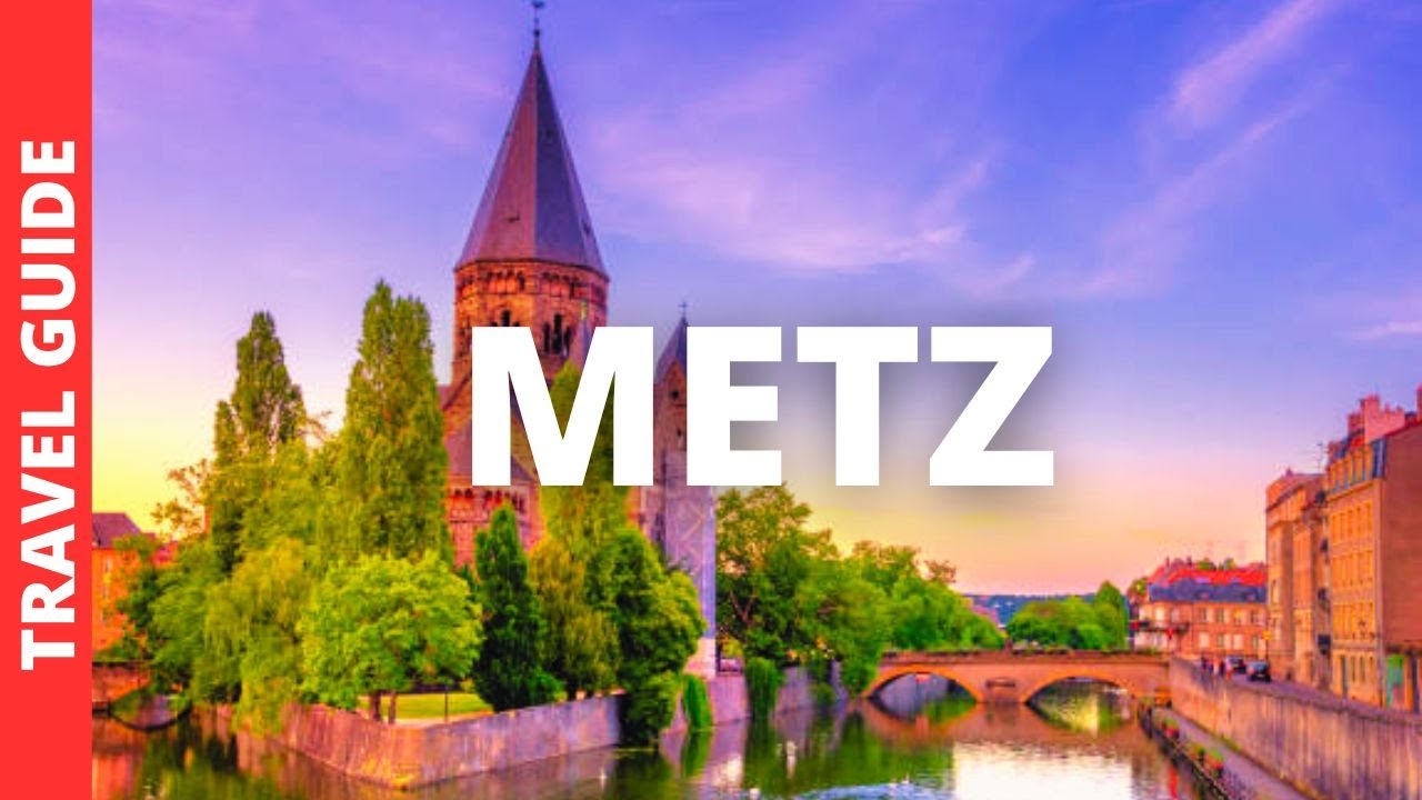 Metz France Travel Guide: 16 BEST Things To Do In Metz - YouTube