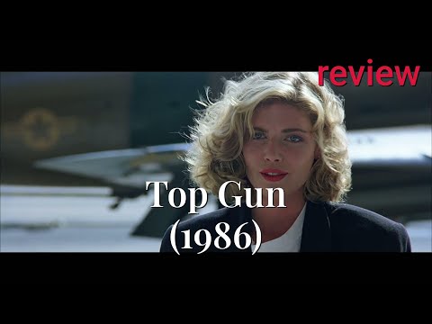 Review: Top Gun (1986) - Kelly McGillis, Tom Cruise, Tim Robbins